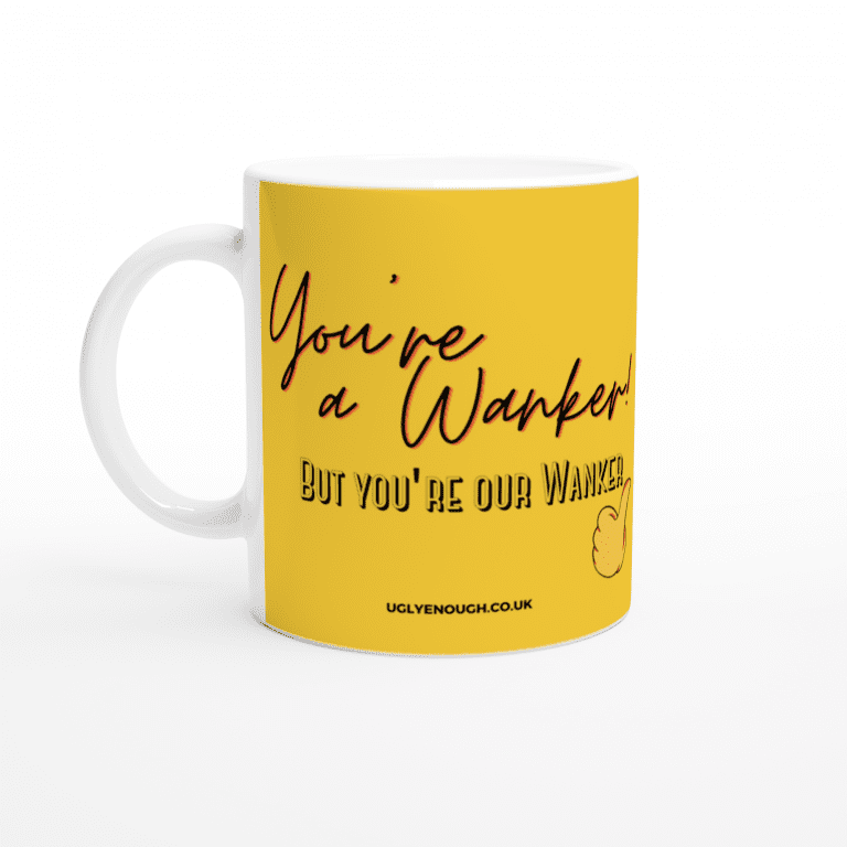 Ugly Enough Funny And Offensive Mugs